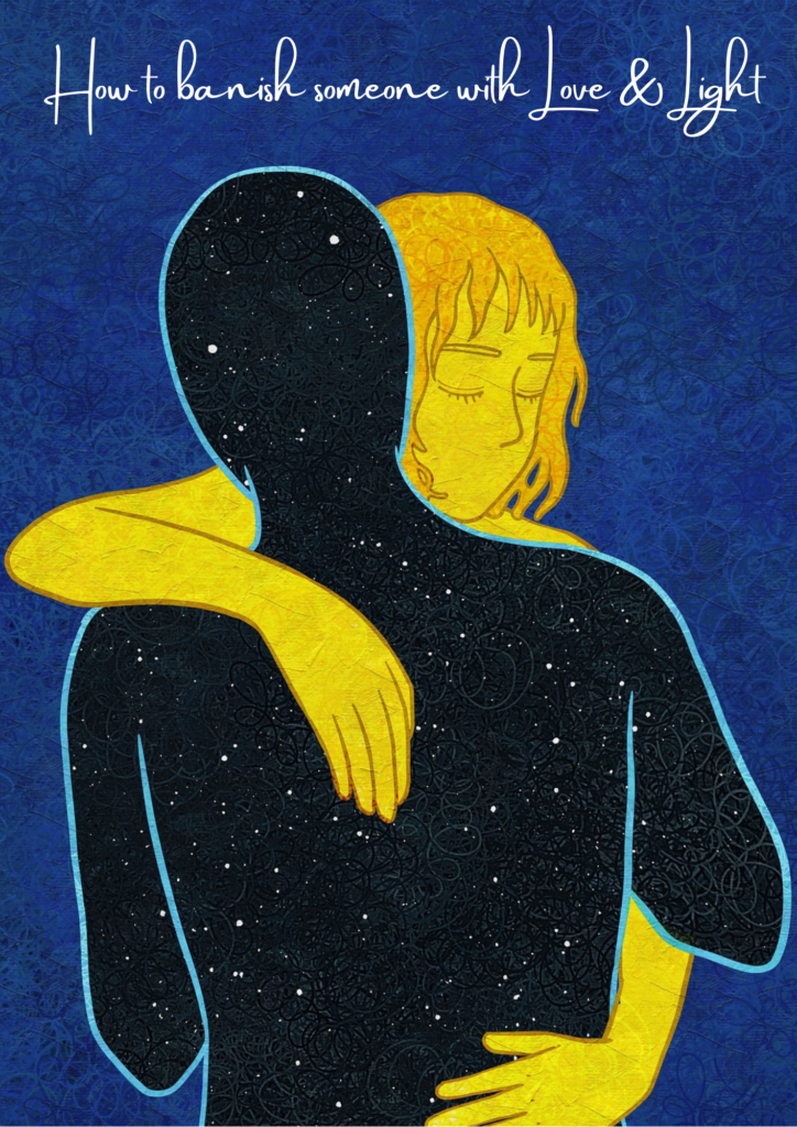 How to banish someone with Love & Light - Little Sparks of Divine Light